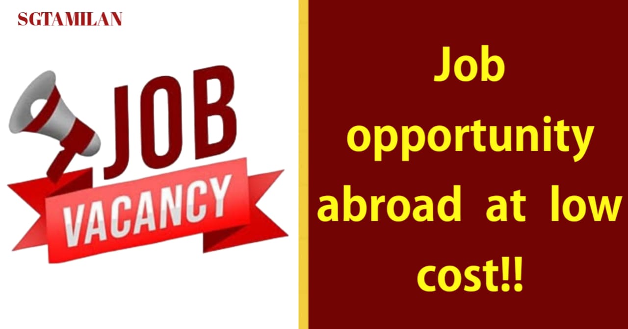 Job opportunity abroad at low cost!! | SG Tamilan
